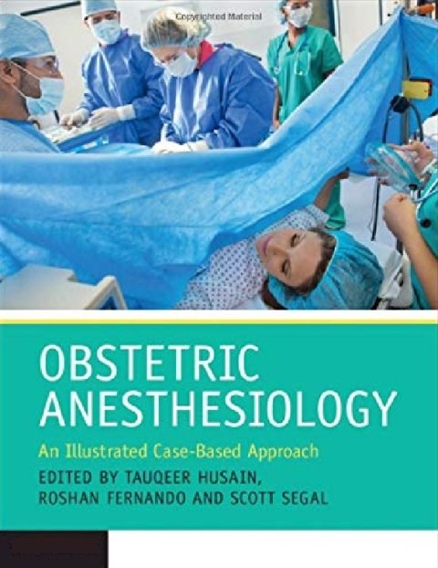 Obstetric Anesthesiology An illustrated Case Based Approach
